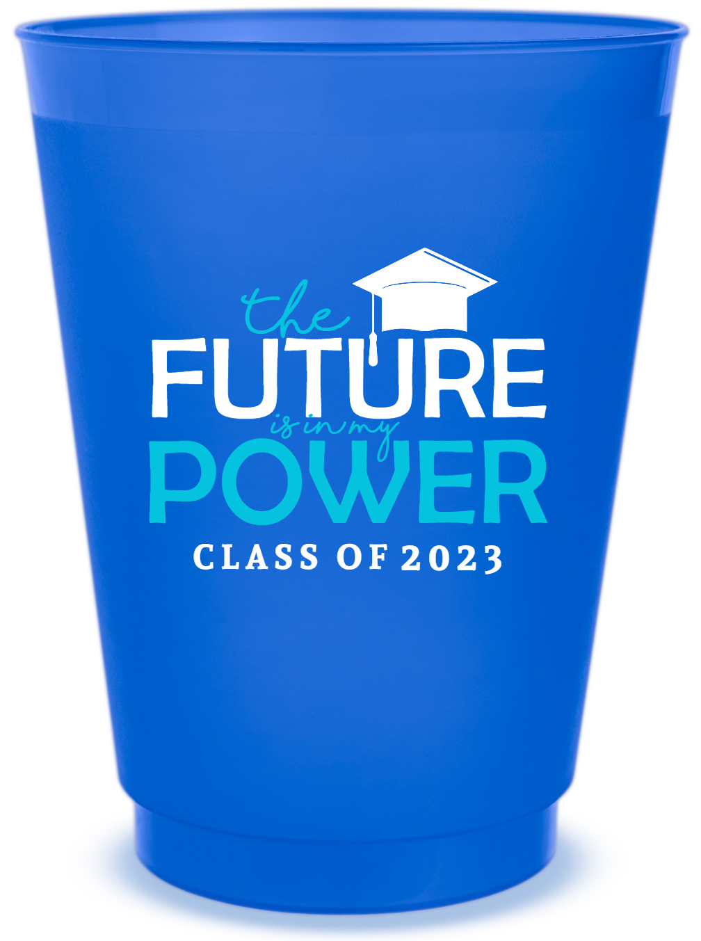 Custom Future Is In My Power Graduation Frosted Stadium Cups | Custom ...