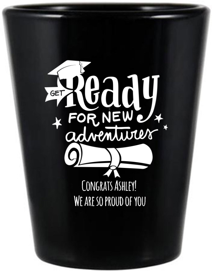 Custom Ready For New Adventures Graduation Black Shot Glasses ...