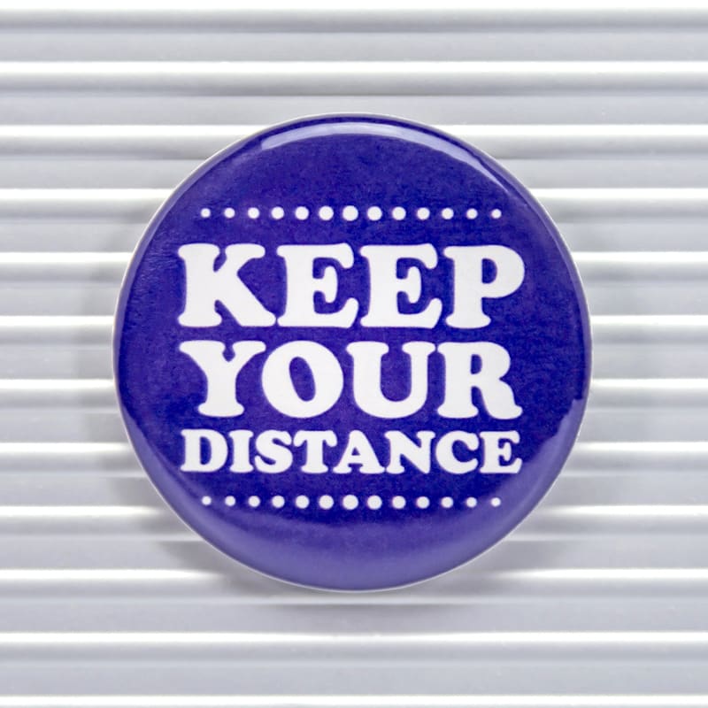 Keep Your Distance Social Distancing Pin Buttons | Social Distancing ...