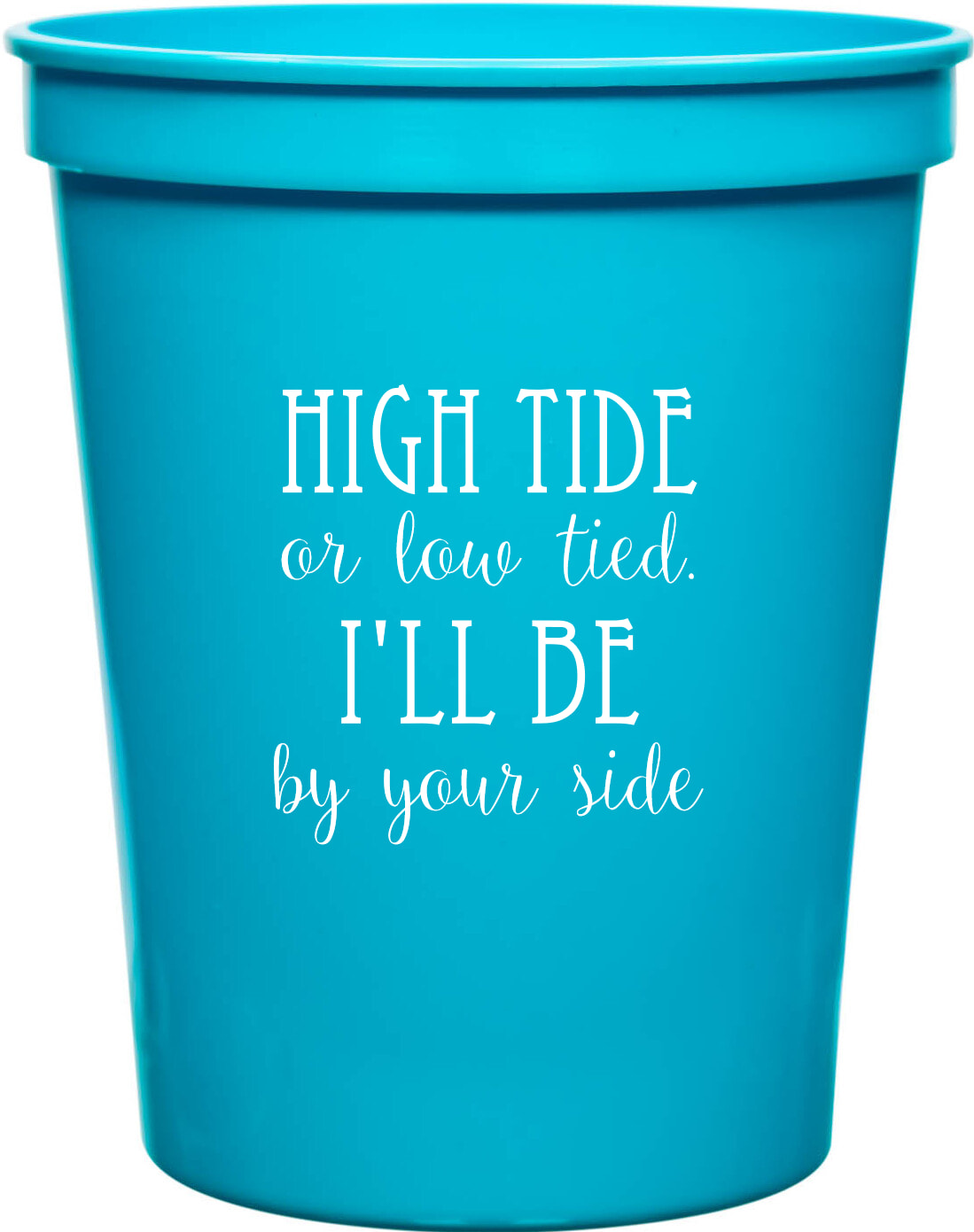 Custom High Or Low Tide By Your Side Beach Wedding Stadium Cups ...