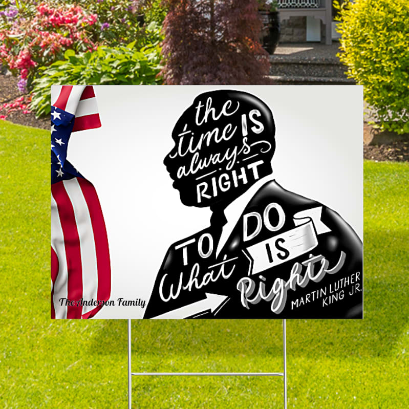 Custom Time Is Always Right Martin Luther King Jr Yard Signs | Custom ...