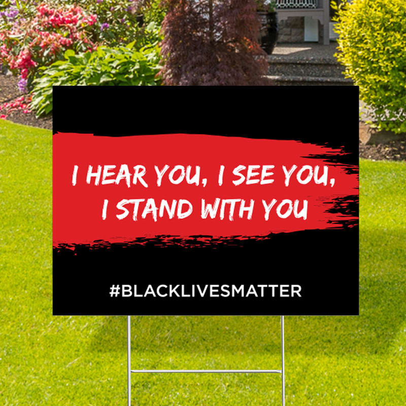 I Stand With You Yard Signs | Black Lives Matter Yard Signs ...
