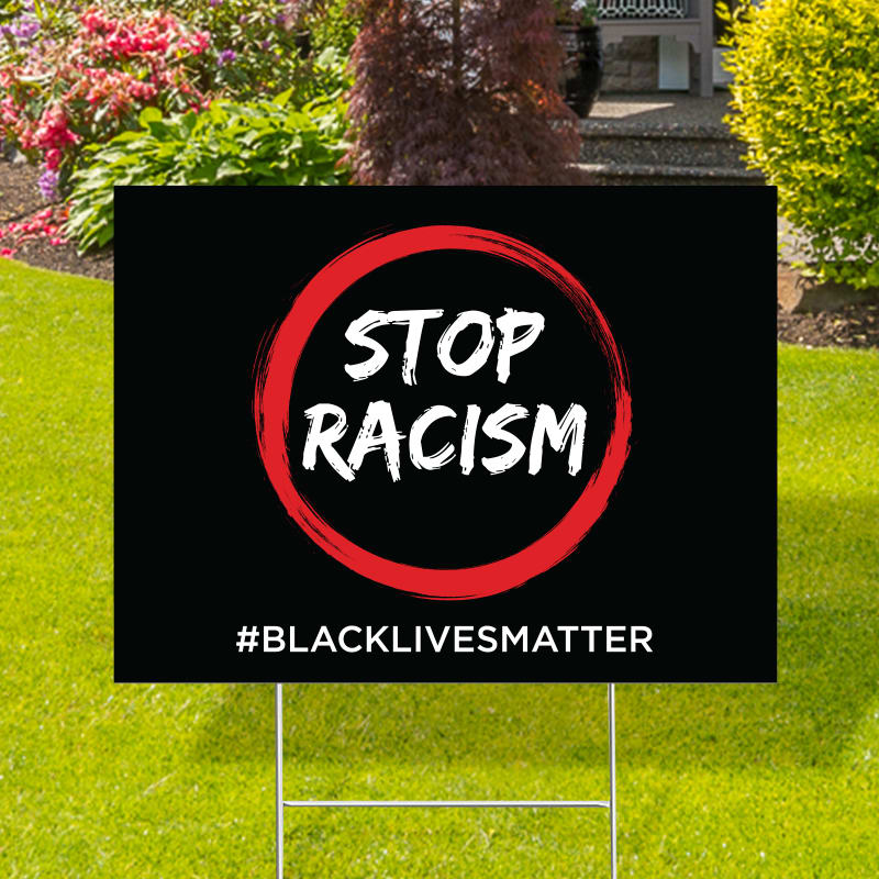 Stop Racism Yard Signs | Black Lives Matter Yard Signs ...