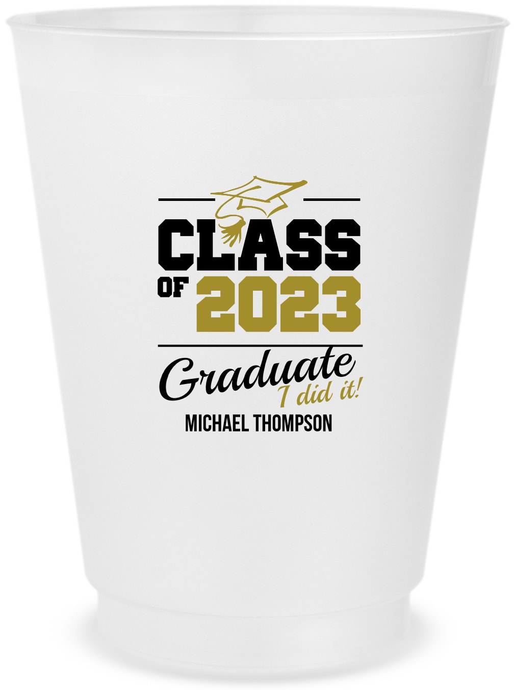 Custom Class I Did It Graduation Frosted Stadium Cups | Graduation ...