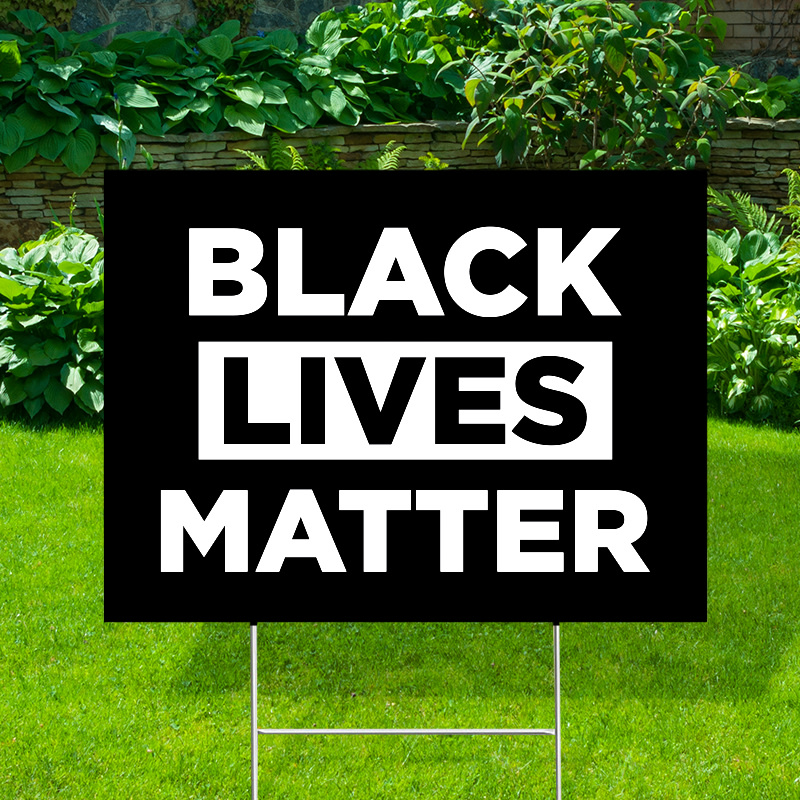 Black Lives Matter Yard Signs | Black Lives Matter Yard Signs