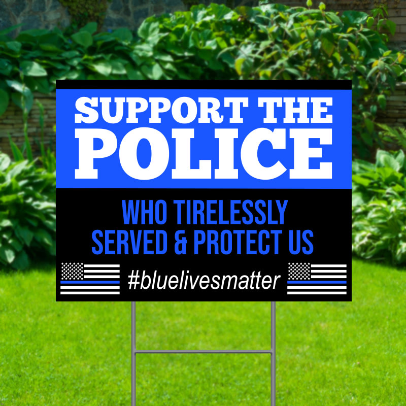 Support The Police Yard Signs | Blue Lives Matter Yard Signs