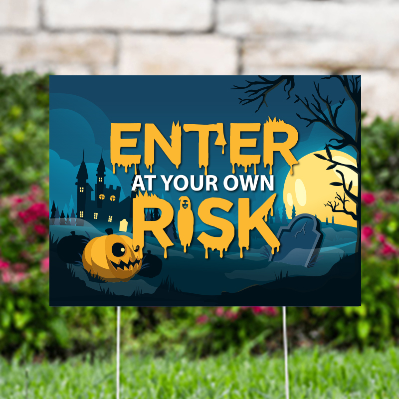 Enter At Your Own Risk Yard Signs | Halloween Yard Signs ...